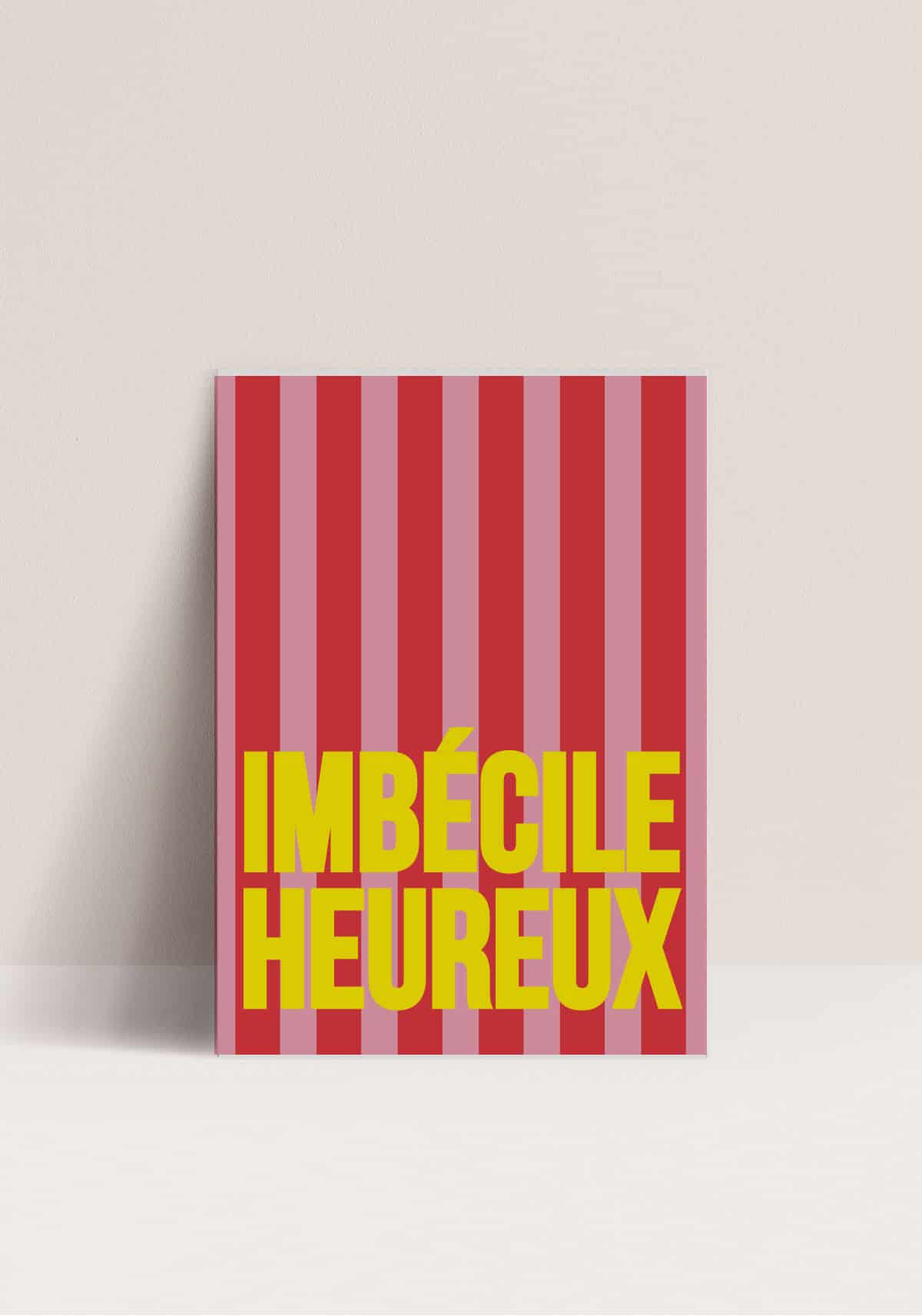 Affiche - Papier and Co - Imbécile heureux - Made in Frogs Rennes